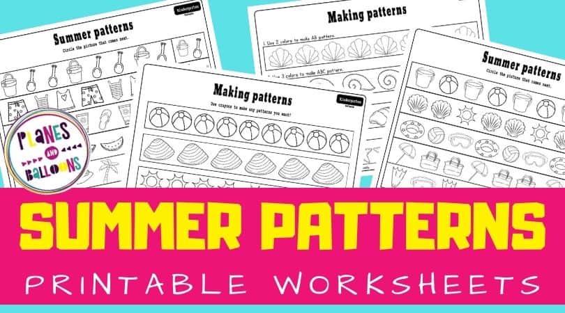 Summer Patterns Worksheets For Kindergarten - Planes & Balloons